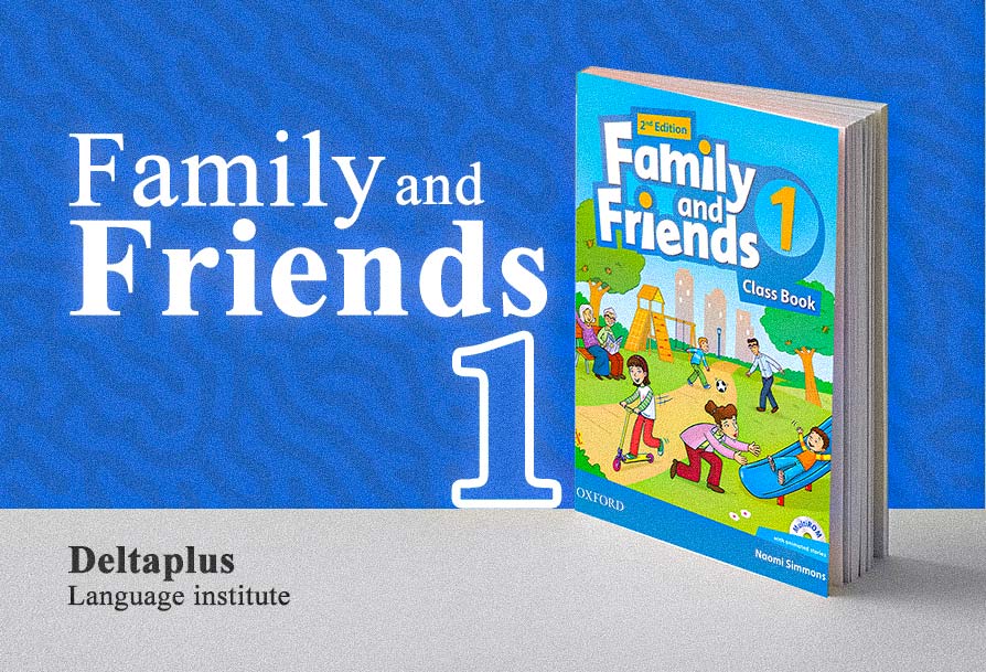 Family and Friends 1 – دلتاپلاس آموزشگاه زبانهای خارجی